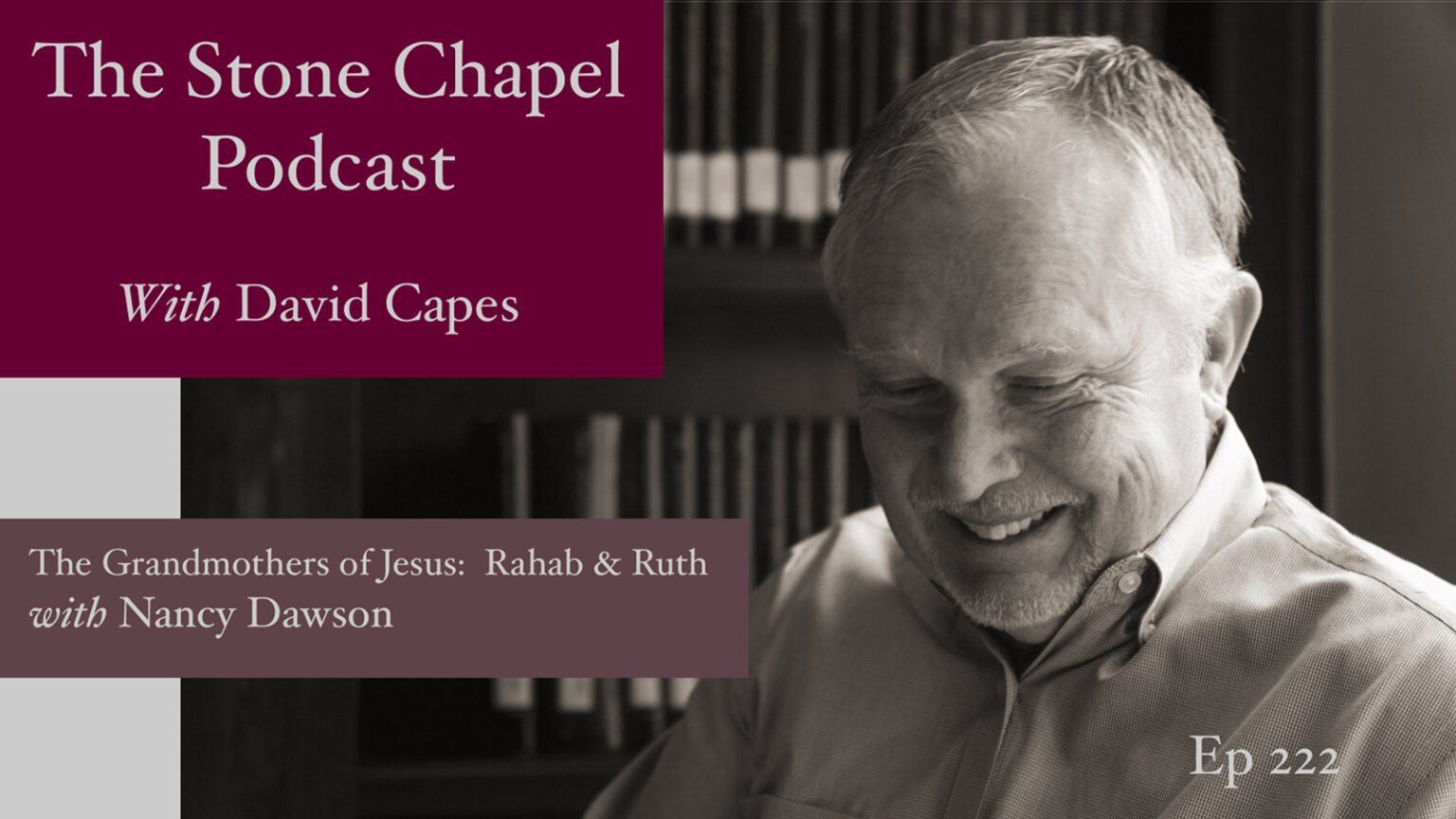 The Grandmothers of Jesus: Rahab and Ruth With Nancy Dawson • ChurchLeaders