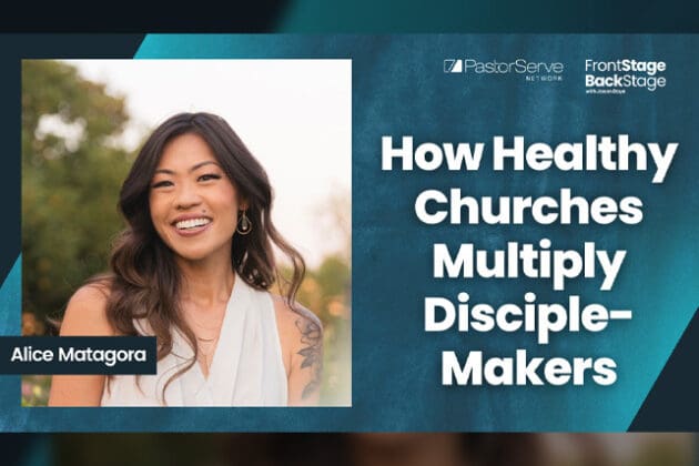 Alice Matagora: How Healthy Churches Multiply Disciple-Makers