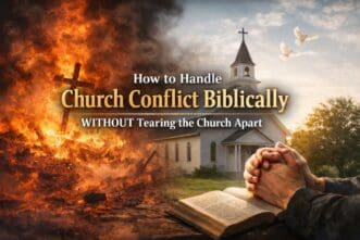 How to Handle Church Conflict Biblically Without Tearing the Church Apart
